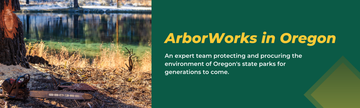 ArborWorks and Oregon State Parks - ArborWorks